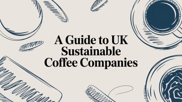A Guide to UK Sustainable Coffee Companies – Seven Sisters Coffee Co